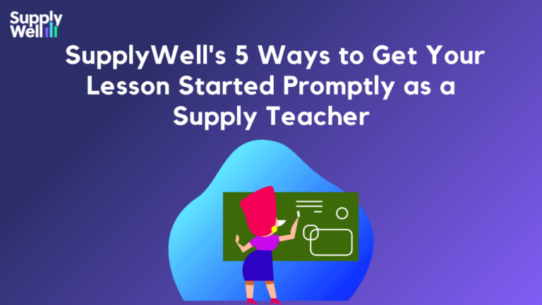 5 Ways to Get Your Lesson Started Promptly as a Supply Teacher - SupplyWell